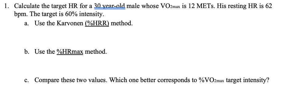 Solved 1. Calculate the target HR for a 30 year-old male | Chegg.com