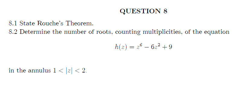 Solved QUESTION 8 8.1 State Rouche's Theorem. 8.2 Determine | Chegg.com