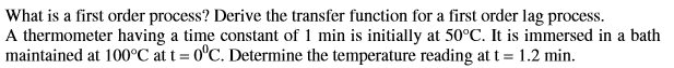 Solved What is a first order process? Derive the transfer | Chegg.com