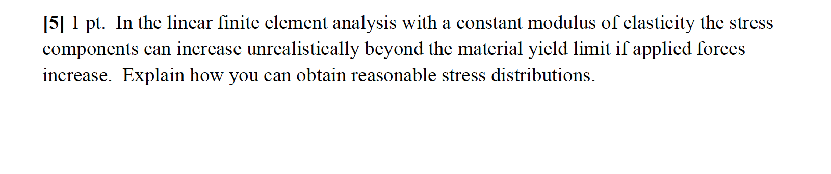 Solved [5] 1 pt. In the linear finite element analysis with | Chegg.com