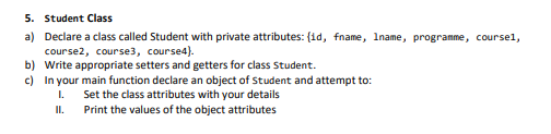 Solved 5. Student Class a) Declare a class called Student | Chegg.com