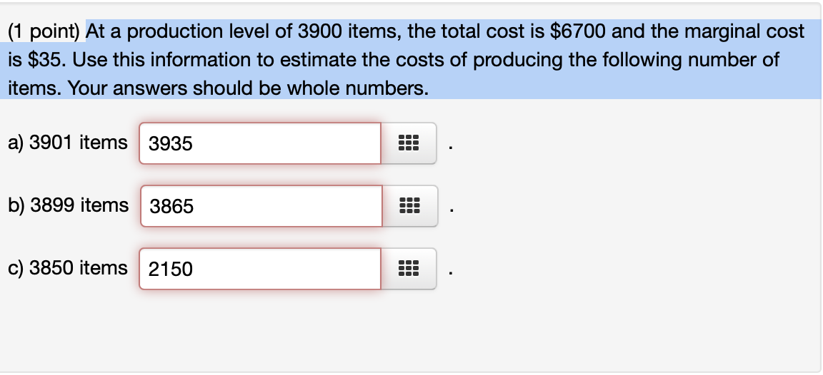Solved ( 1 point) At a production level of 3900 items, the | Chegg.com