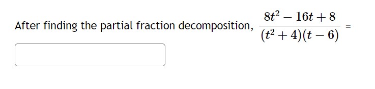 Solved After finding the partial fraction decomposition, | Chegg.com