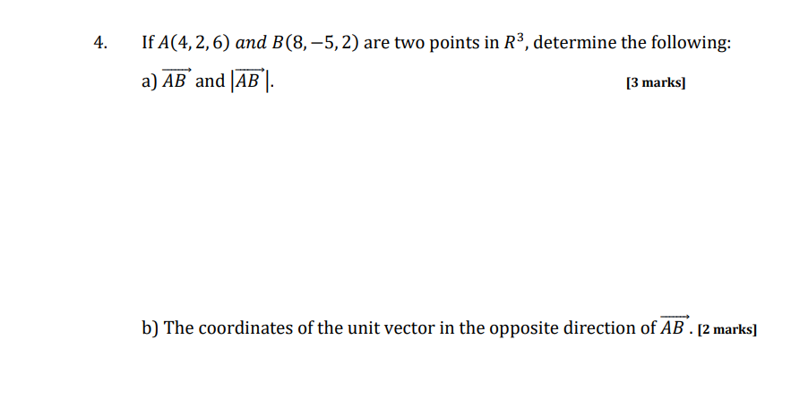 Solved 4. If A(4,2,6) and B(8,−5,2) are two points in R3, | Chegg.com