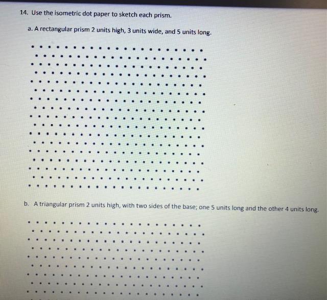 Solved 14. Use the isometric dot paper to sketch each prism. | Chegg.com