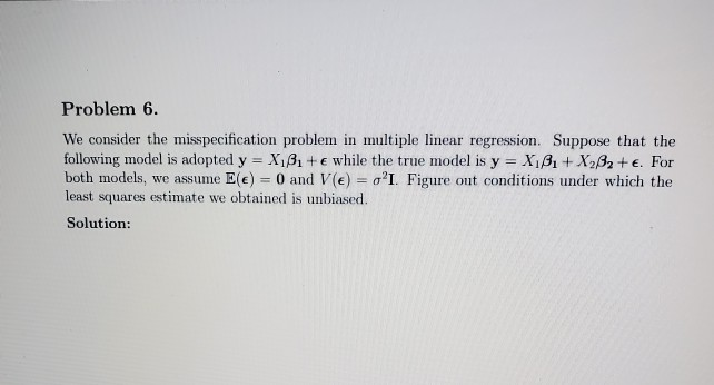 Solved Problem 6. We consider the misspecification problem | Chegg.com