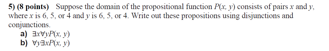 Solved 5) (8 points) Suppose the domain of the propositional | Chegg.com