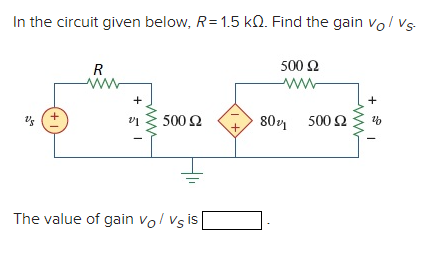 Solved In the circuit given below, R=1.5kΩ. Find the gain | Chegg.com