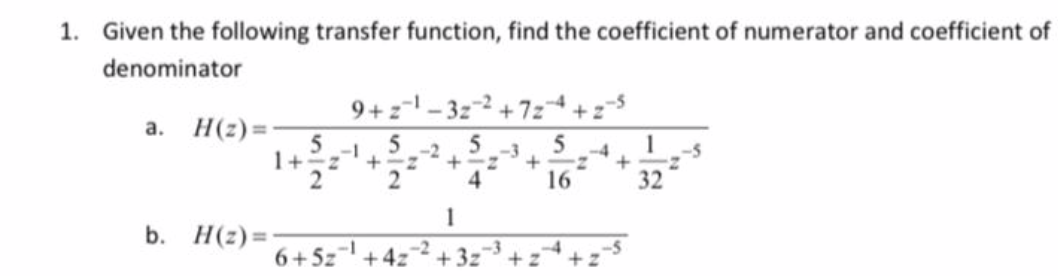 Solved 1. Given the following transfer function, find the | Chegg.com