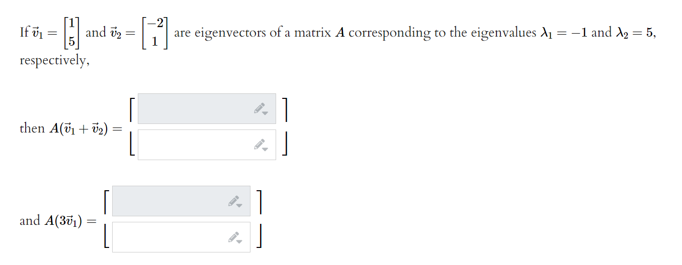Solved If v1=[15] and v2=[−21] are eigenvectors of a matrix | Chegg.com