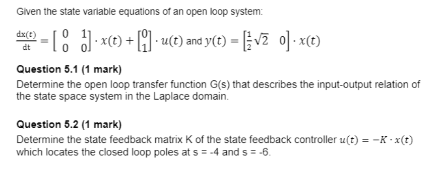 Solved Given the state variable equations of an open loop | Chegg.com