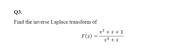 Solved Q3.Find the inverse Laplace transform | Chegg.com