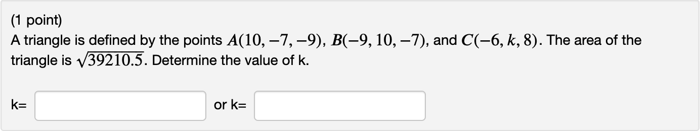 Solved (1 point) A triangle is defined by the points A(10, | Chegg.com