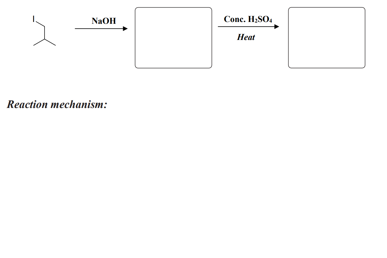 Solved NaOH Conc. H2SO4 Heat Reaction mechanism: | Chegg.com