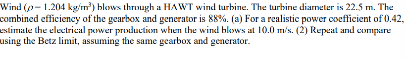 Solved Wind (ρ=1.204 kg/m3) blows through a HAWT wind | Chegg.com