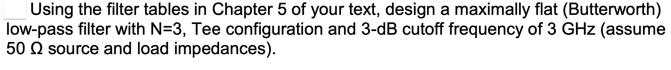 Solved Using the filter tables in Chapter 5 of your text, | Chegg.com