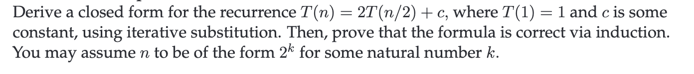 Solved Derive a closed form for the recurrence | Chegg.com