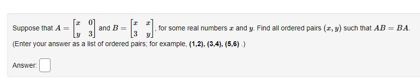 Solved Suppose that A=[xy03] and B=[x3xy], for some real | Chegg.com
