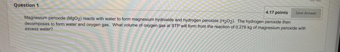 Solved Magnesium peroxide (MgO2) reacts with water to form | Chegg.com