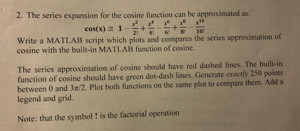 Solved + 2. The series expansion for the cosine function can | Chegg.com
