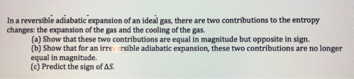 Solved In a reversible adiabatic expansion of an ideal gas, | Chegg.com