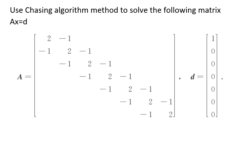 Solved Use Chasing algorithm method to solve the following | Chegg.com