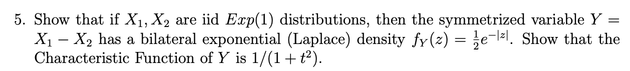 Solved 5. Show that if X1,X2 are iid Exp(1) distributions, | Chegg.com