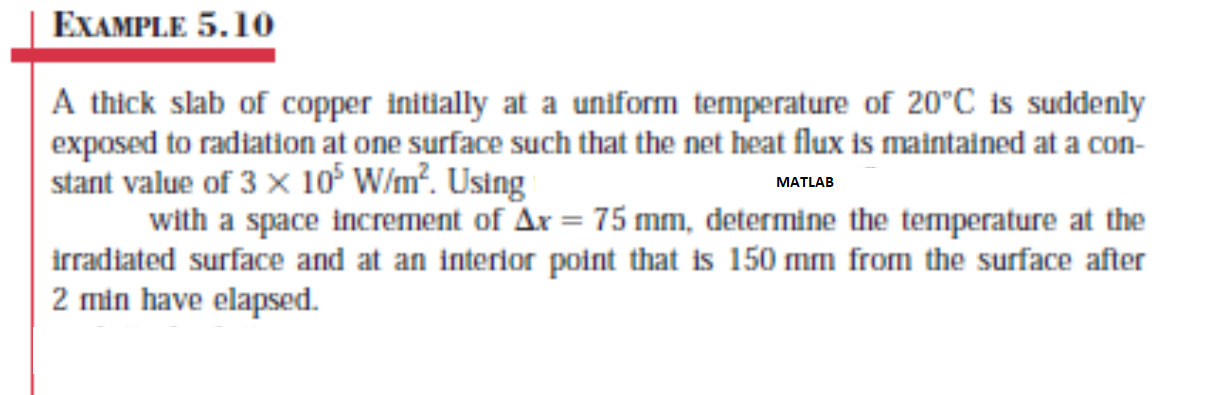 Solved EXAMPLE 5.10 MATLAB A thick slab of copper initially | Chegg.com
