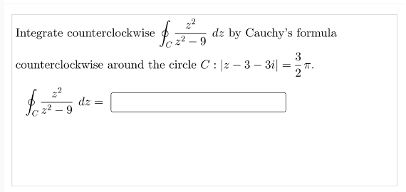 Solved 22 Integrate counterclockwise dz by Cauchy's formula | Chegg.com