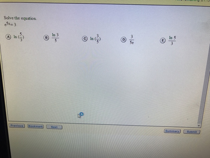 Solved Solve the equation. e^5x = 3 (A) ln (5/3) (B) ln | Chegg.com