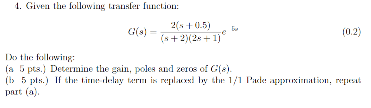 Solved 4. Given the following transfer function: 24s + 0.5 | Chegg.com