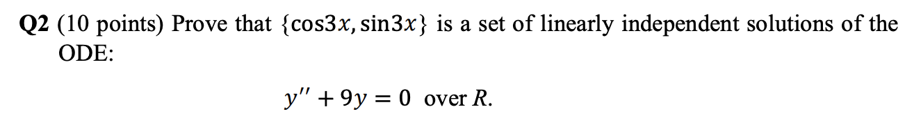 Solved Q2 (10 points) Prove that {cos3x,sin3x} is a set of | Chegg.com