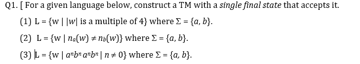 Solved Q1. [For a given language below, construct a TM with | Chegg.com