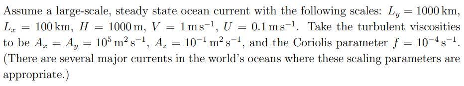 Solved - 7 Assume a large-scale, steady state ocean current | Chegg.com