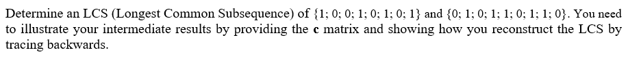 Solved Determine An Lcs Longest Common Subsequence Of