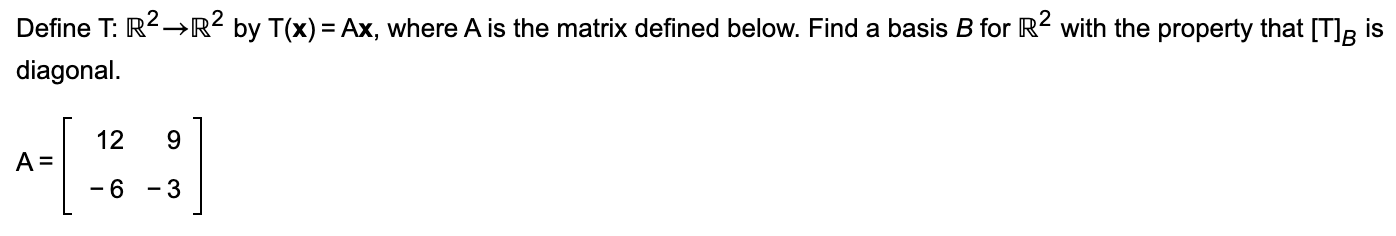 Solved Define T:R2→R2 by T(x)=Ax, where A is the matrix | Chegg.com