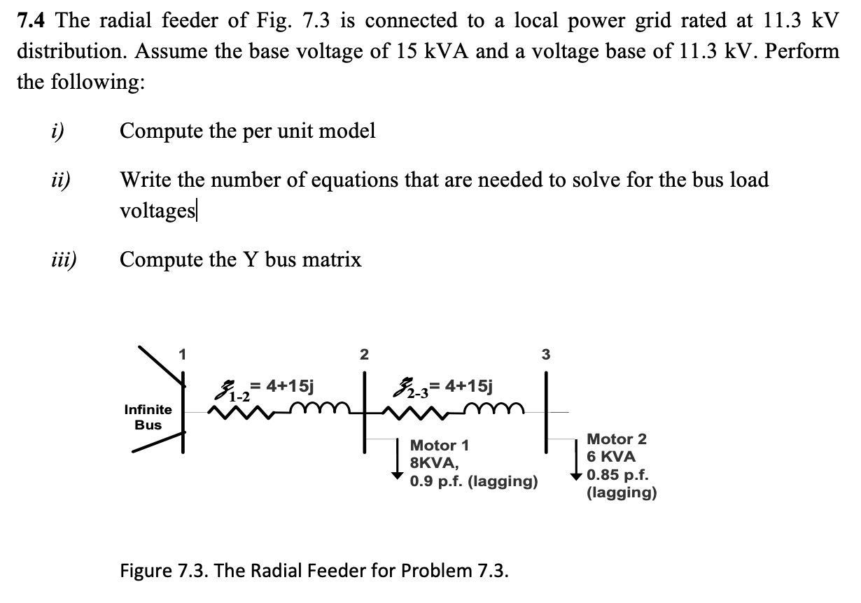 Solved 7.4 The radial feeder of Fig. 7.3 is connected to a | Chegg.com