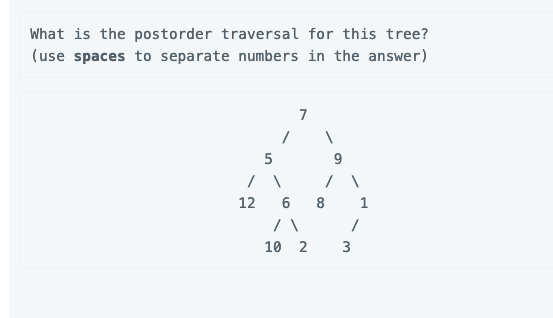 Solved What is the postorder traversal for this tree? (use | Chegg.com