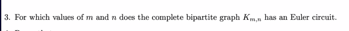 Solved 3. For which values of m and n does the complete | Chegg.com