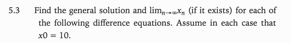 Solved 5.3 Find the general solution and limn-Xn (if it | Chegg.com