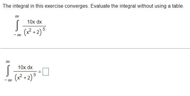 Solved The integral in this exercise converges. Evaluate the | Chegg.com