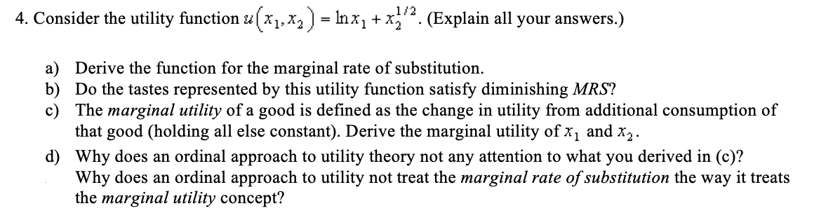 Solved 4. Consider the utility function u(x1,x2) = Inx, + | Chegg.com