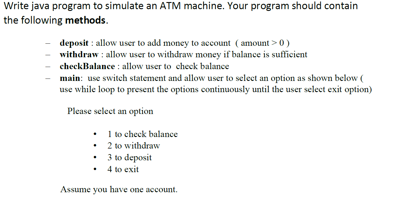 Solved Write java program to simulate an ATM machine. Your | Chegg.com