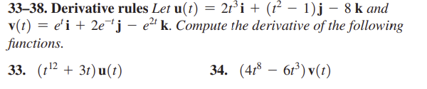 Solved 33-38. Derivative rules Let u(t)=2t3i+(t2−1)j−8k and | Chegg.com
