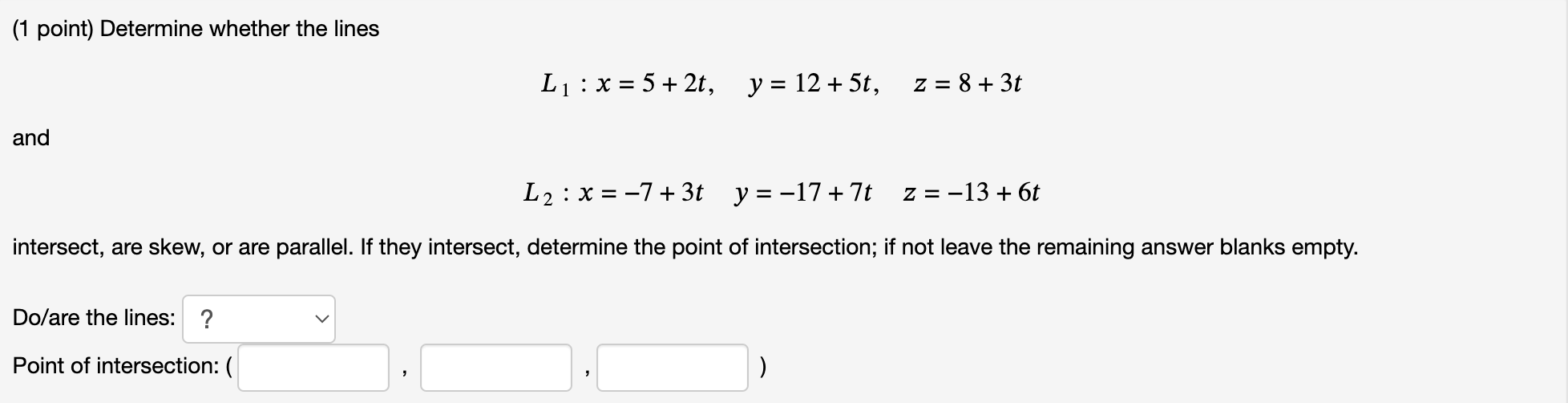 Solved (1 point) Determine whether the lines | Chegg.com