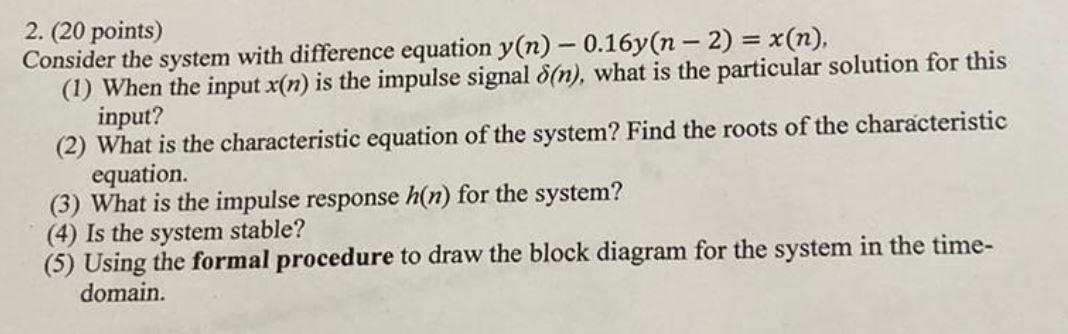 Solved 2. (20 points) Consider the system with difference | Chegg.com