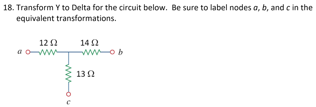 Solved 18. Transform Y to Delta for the circuit below. Be | Chegg.com