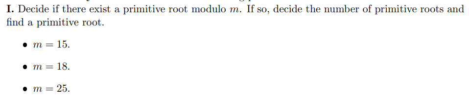 Solved I. Decide if there exist a primitive root modulo m. | Chegg.com