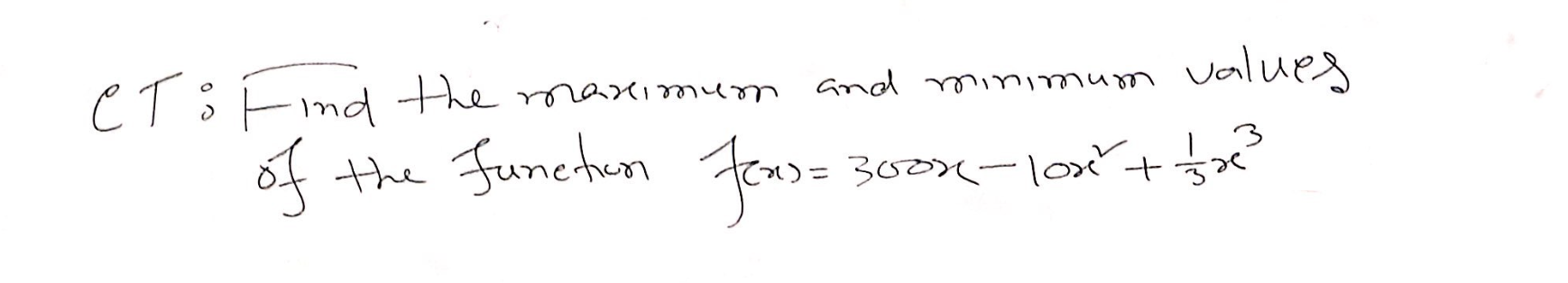 Solved CT: Find the maximum and minimum values of the | Chegg.com