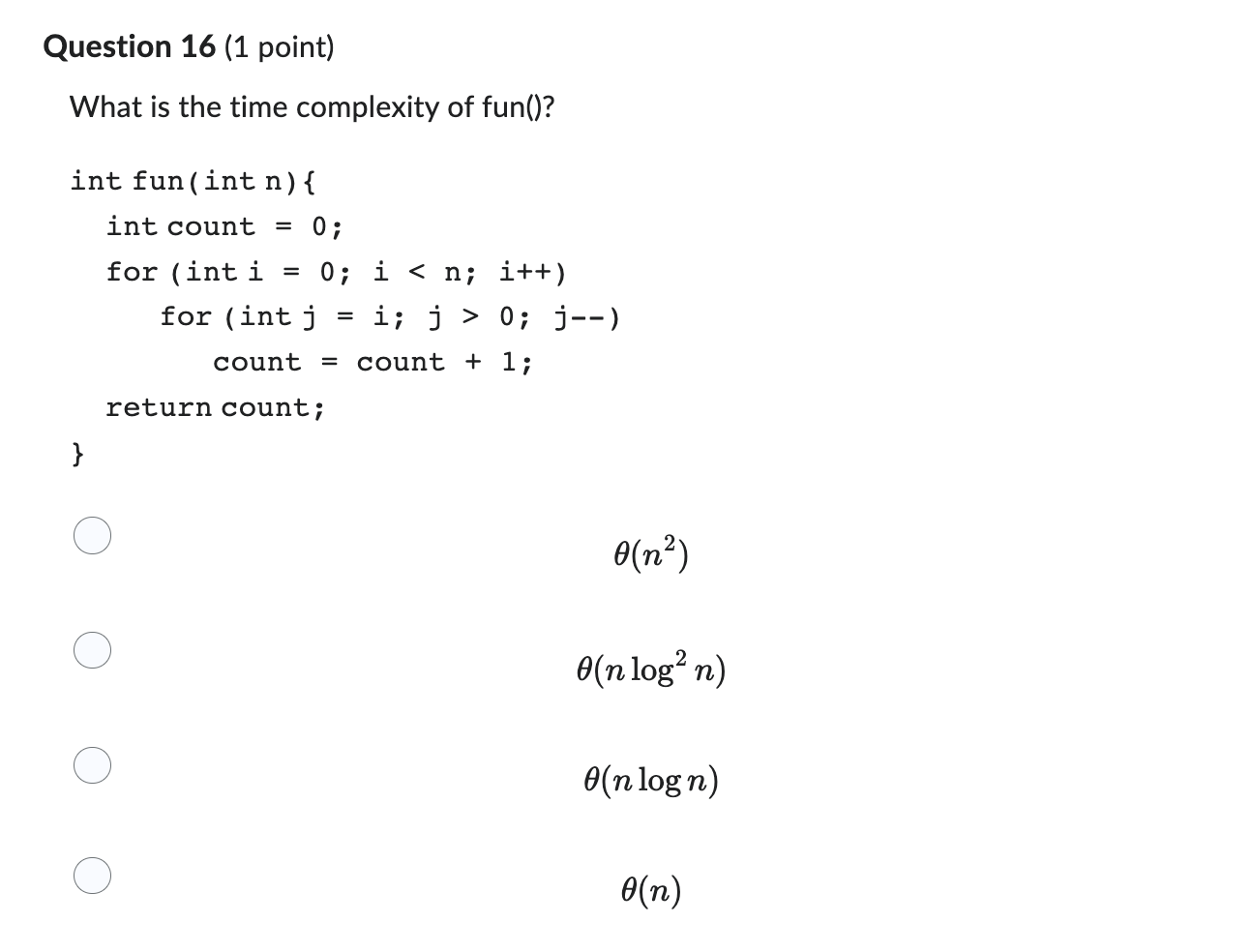 Solved Question 16 ( 1 point) What is the time complexity of | Chegg.com